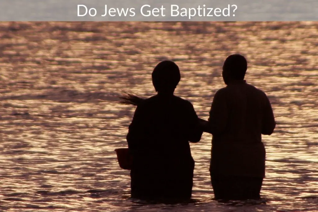Do Jews Get Baptized? - Best Mitzvahs